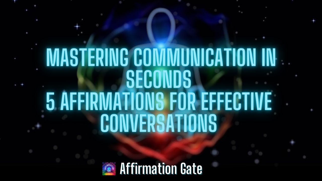 Mastering Communication | 5 Affirmations for Effective Conversations ...