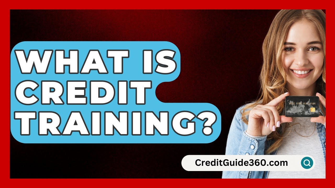 What Is Credit Training? - CreditGuide360.com - YouTube