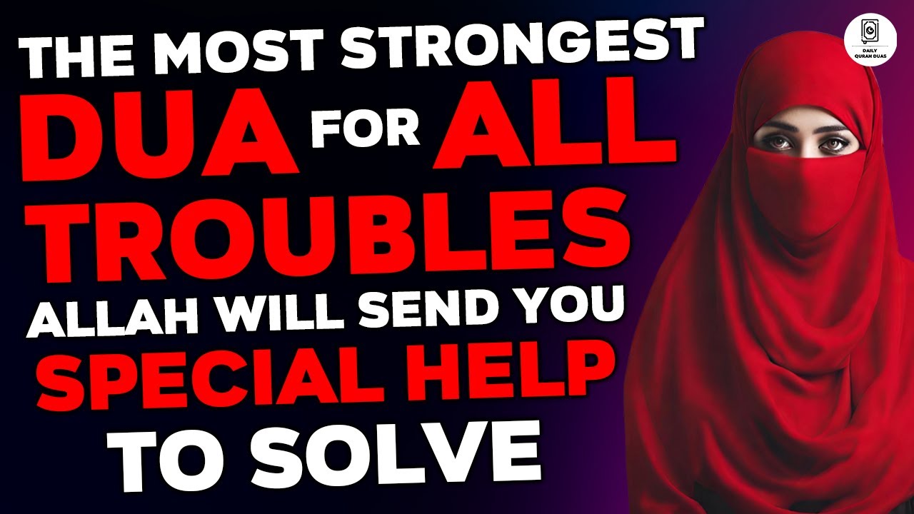 THE MOST STRONGEST DUA FOR ALL YOUR TROUBLES NOW !! ALLAH WILL SEND YOU ...