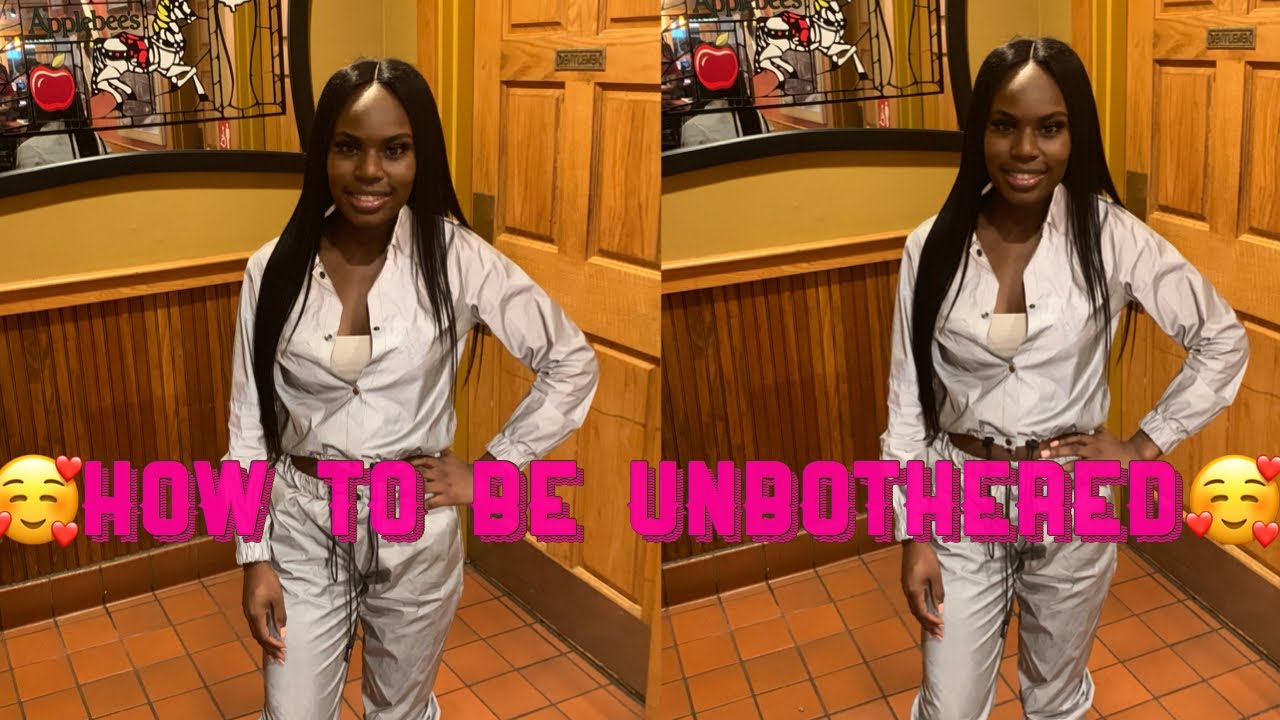 How To Be Unbotherd 🥰 - YouTube