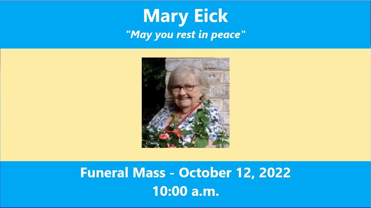 Funeral Mass for Mary Eick - YouTube
