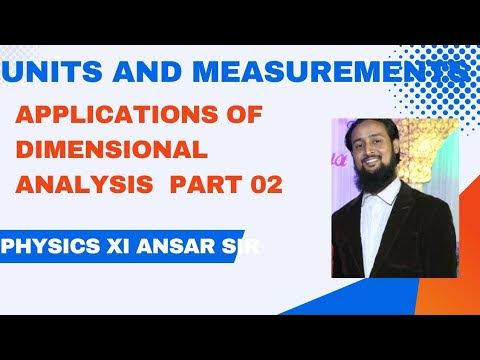 PHYSICS CH. 01 : CLASS11: UNITS AND MEASUREMENTS.APPLICATIONS OF DIMENSIONAL ANALYSIS PART 2 ...