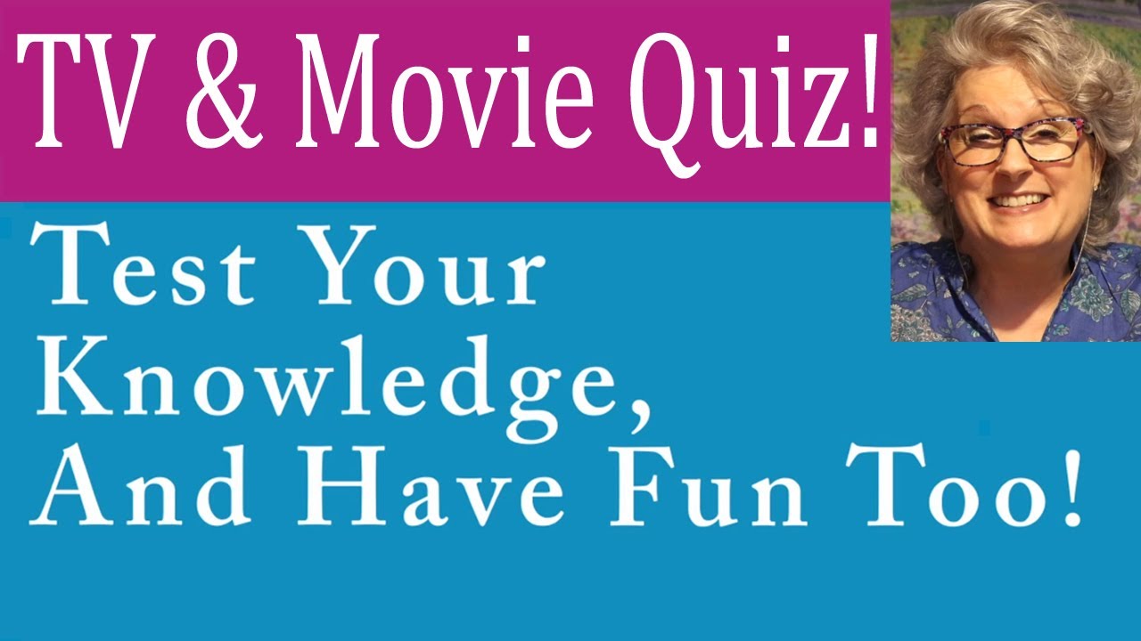 TV & Movie Quiz! Test Your Knowledge And Have Fun Too! 10 Questions ...