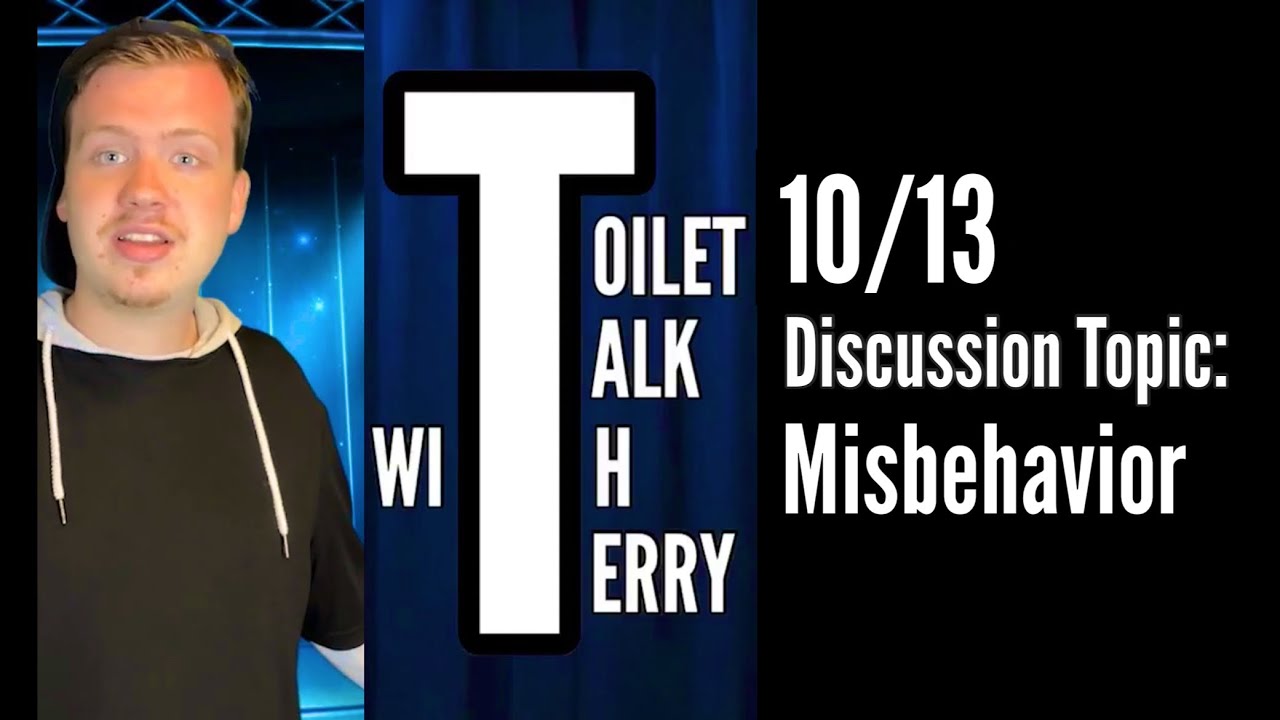 Toilet Talk With Terry - MISBEHAVIOR - YouTube