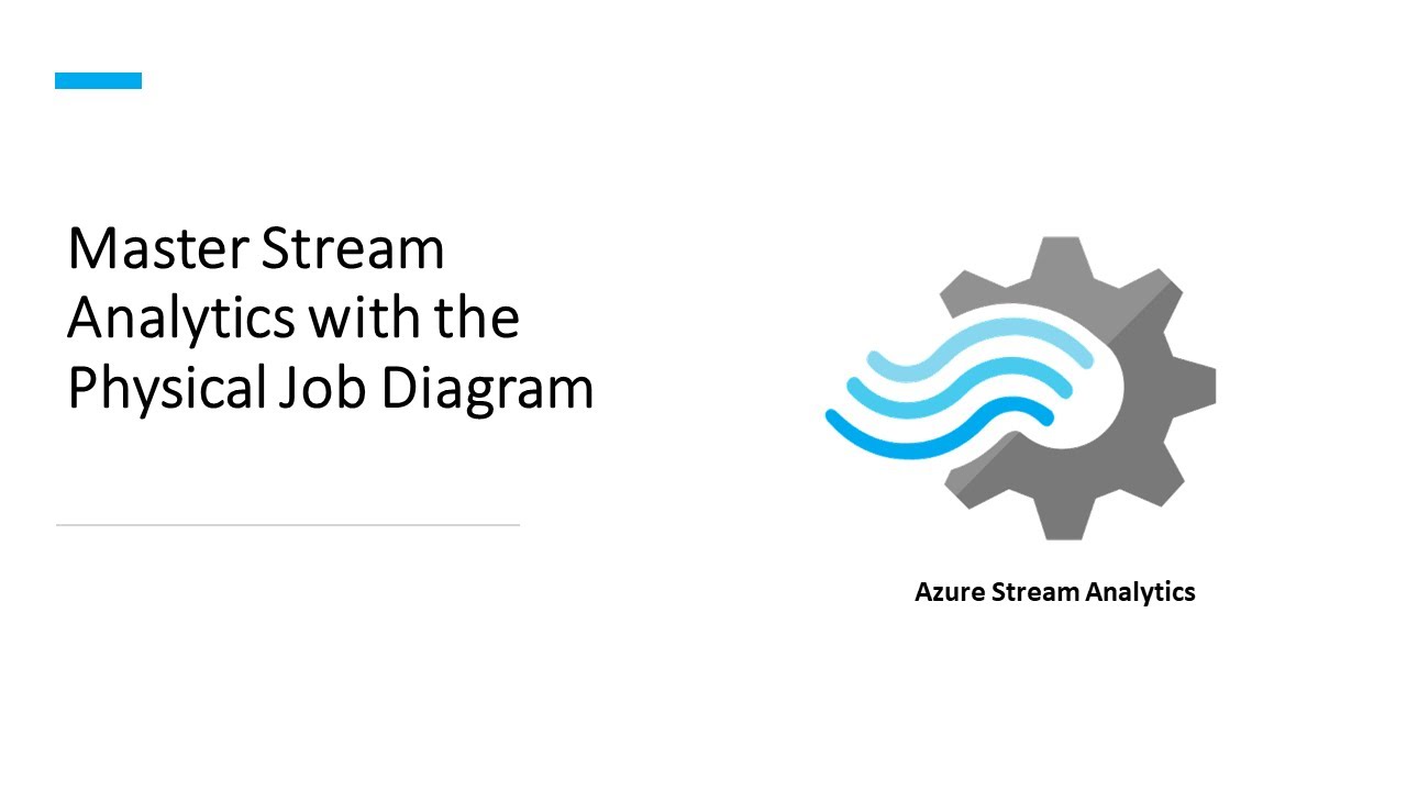 Master Stream Analytics with the Job Physical Diagram - YouTube