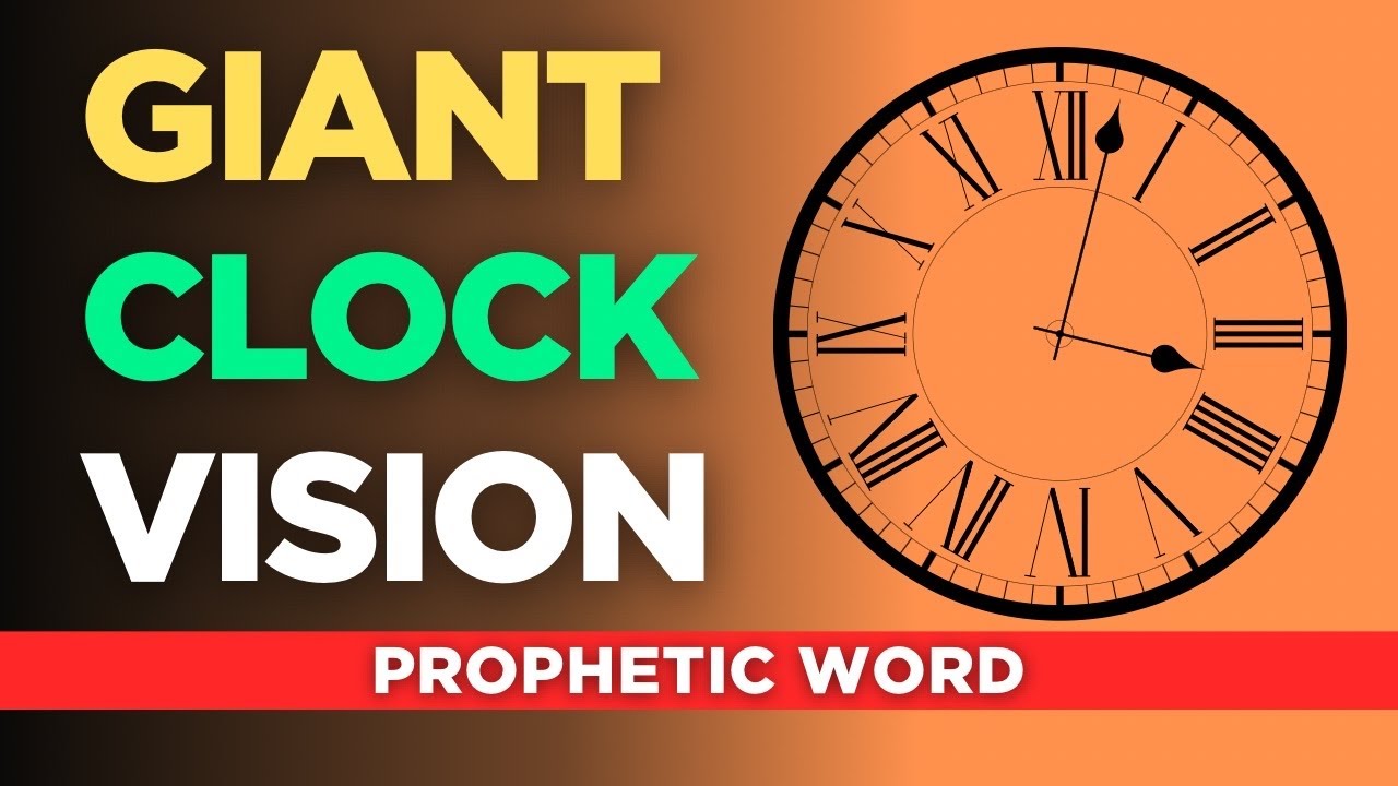 I Saw a Giant Clock in Heaven | Urgent Prophetic Warning: Time is ...