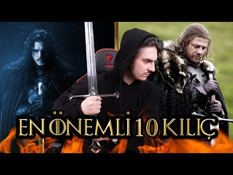 WESTEROS'UN EN ÜNLÜ 10 KILICI - GAME OF THRONES KILIÇLARI