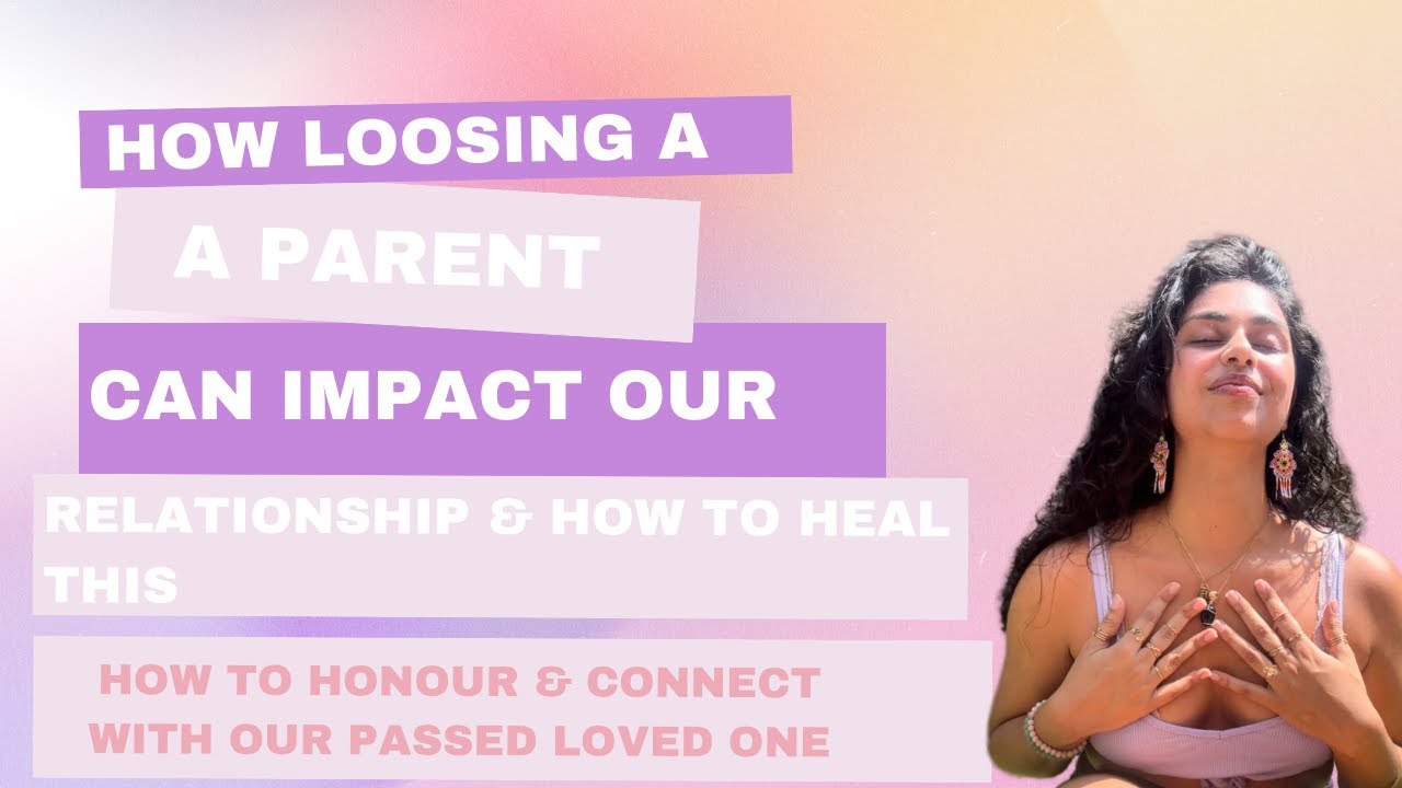 Healing grief & loosing a parent/ rituals on how to honour & connect ...