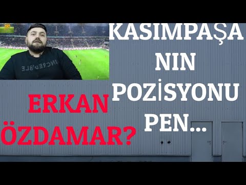 GALATASARAY-KASIMPAŞA MAÇI VE ERKAN ÖZDAMAR