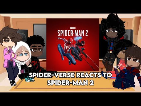 Spider-Verse Reacts to Spider-Man 2 [] Spider- Man [] Reaction [] Gacha ...