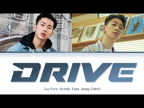 Jay Park (박재범) - 'DRIVE' Feat. GRAY (그레이가)(Color Coded Lyrics Han/Rom/Eng/가사)