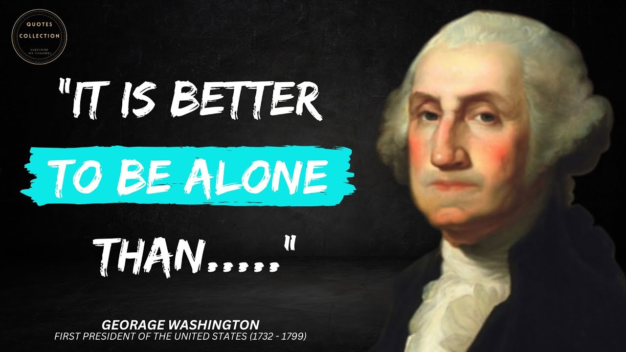 George Washington's Quotes (Words of Wisdom) - YouTube
