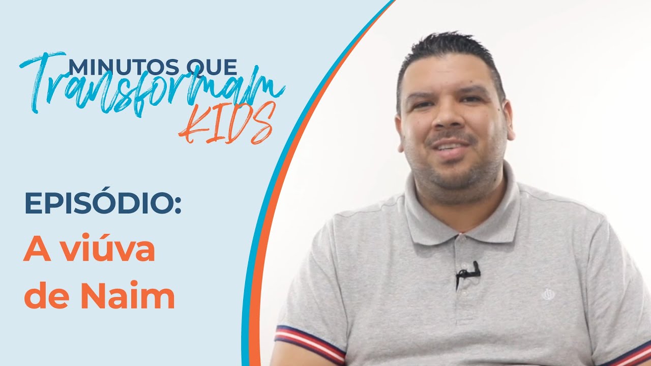 MINUTOS QUE TRANFORMAM KIDS (ep 007) | A viúva de Naim - YouTube