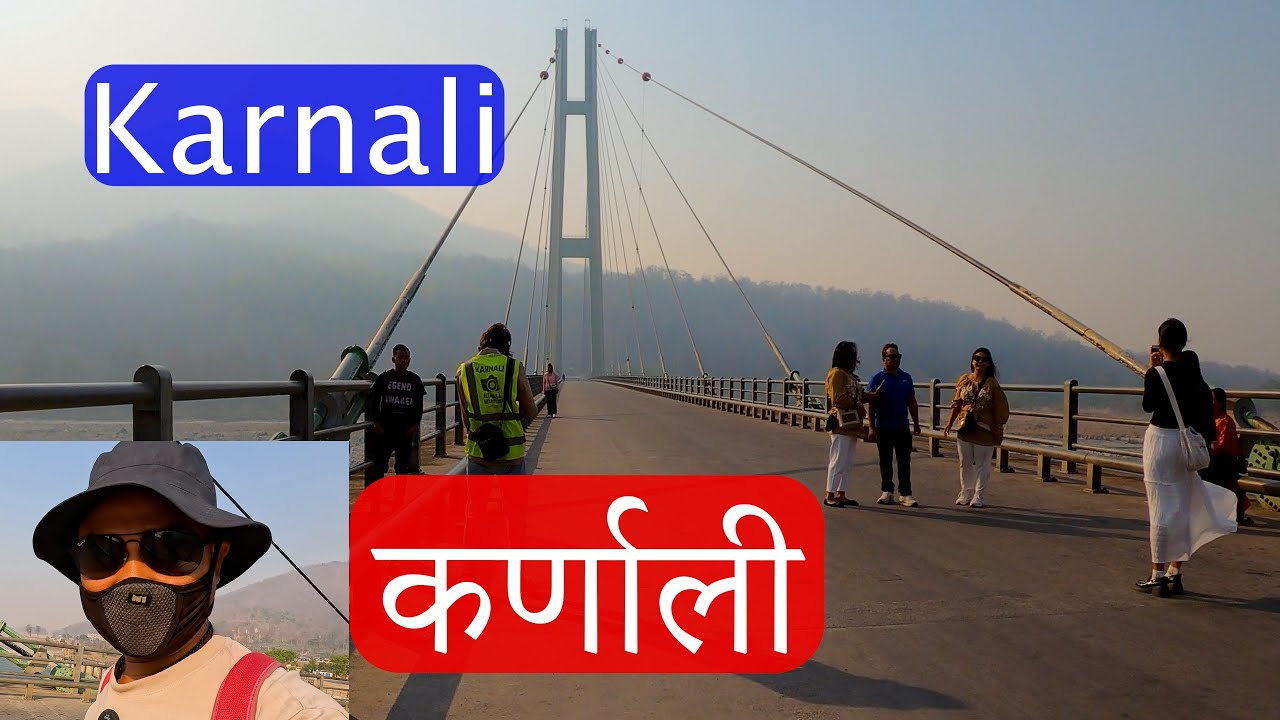 Chisapani Karnali | Karnali Bridge | Far Western Nepal | चिसापानी ...