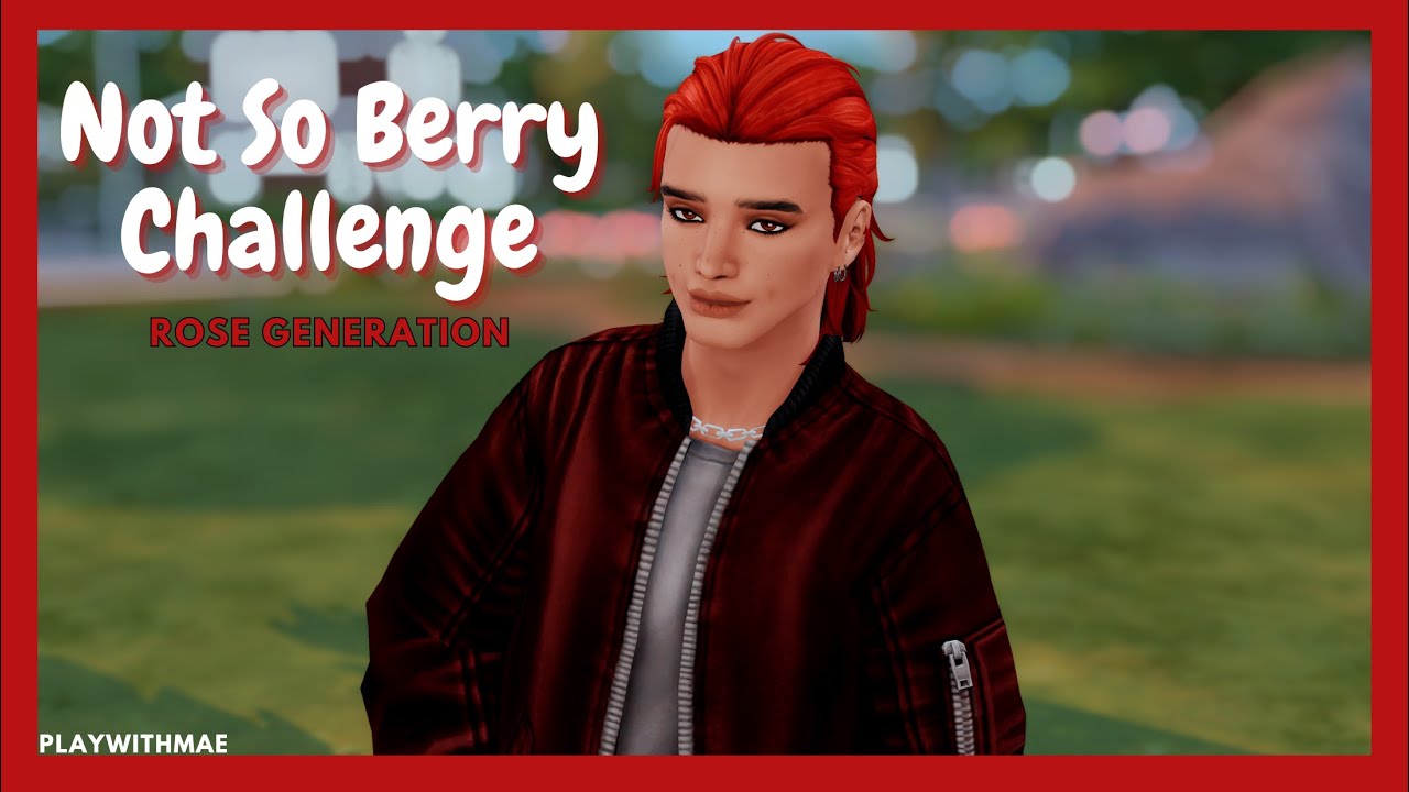Not So Berry Challenge ♡ First Timer [Rose Gen - Part 17] | The Sims 4 ...