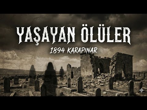 Yaşayan Ölüler - Yıl 1894 Karapınar
