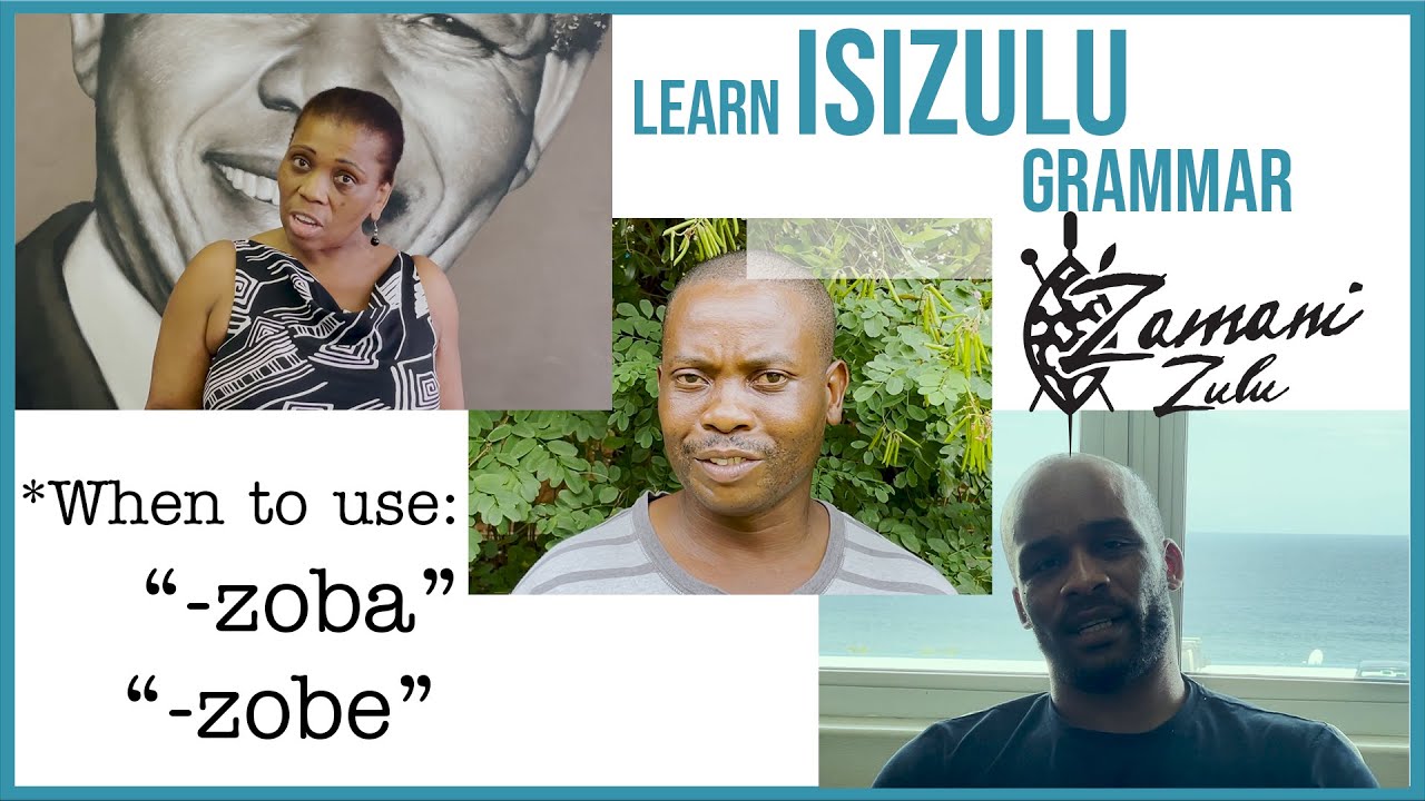 IsiZulu grammar - When to use -zoba and -zobe? - YouTube
