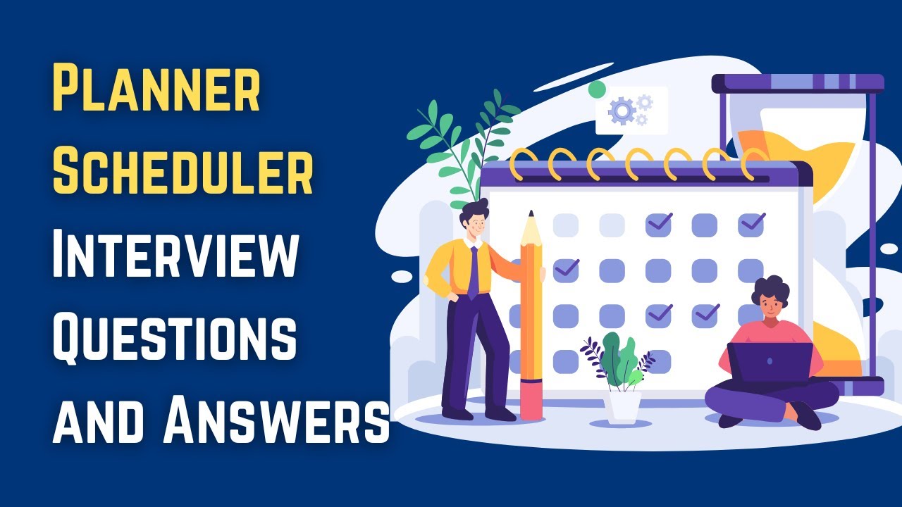 Planner Scheduler Interview Questions and Answers - YouTube