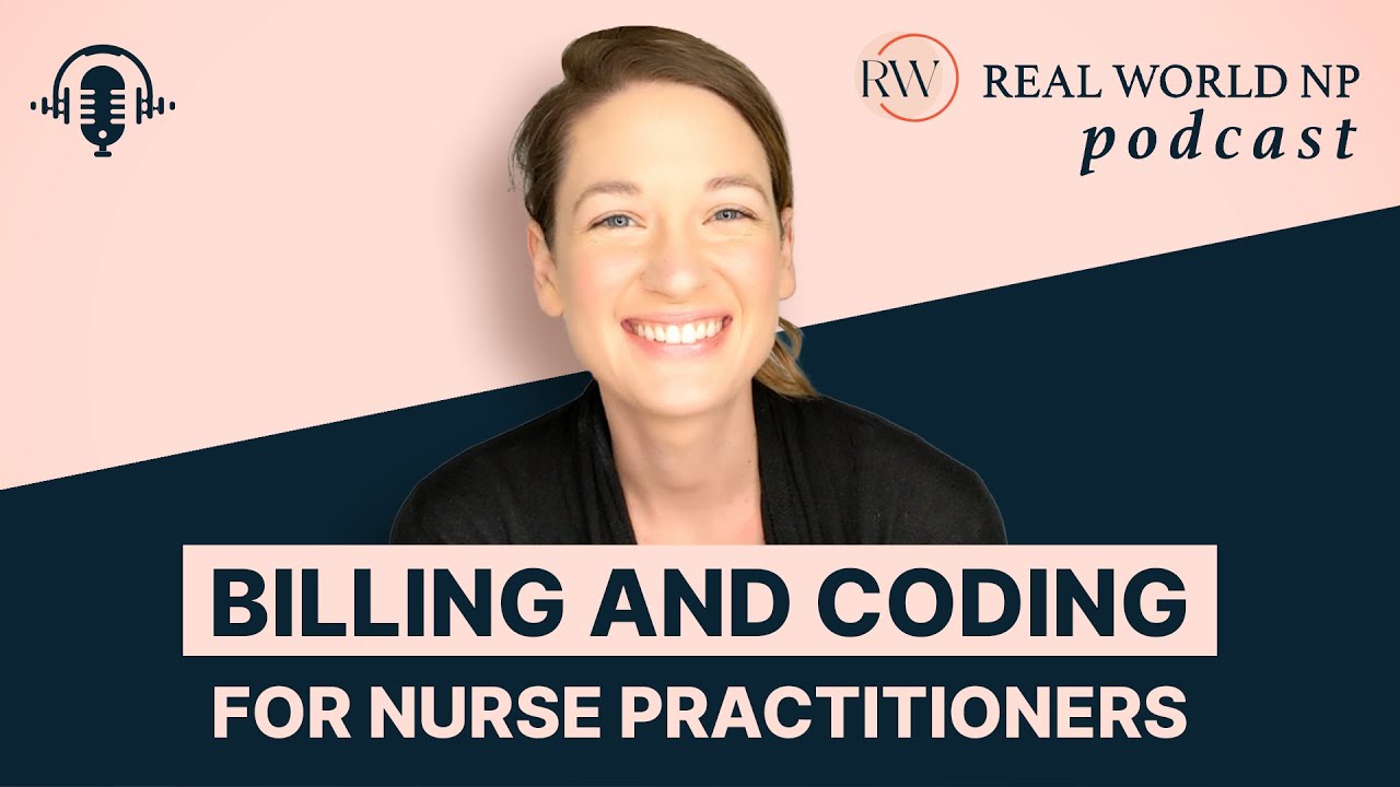 Billing and Coding for Nurse Practitioners PT 2 | Clinical Pearls | Real World NP Podcast - YouTube