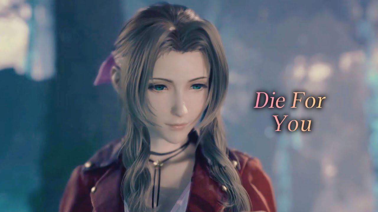 Aerith Gainsborough - Die For You - YouTube