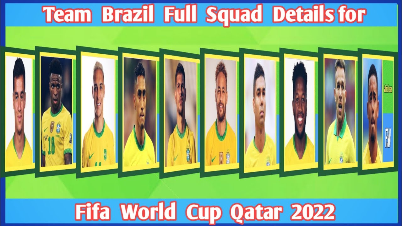 Team Brazil Full Squad Details for Fifa World Cup Qatar 2022🇧🇷 || # ...