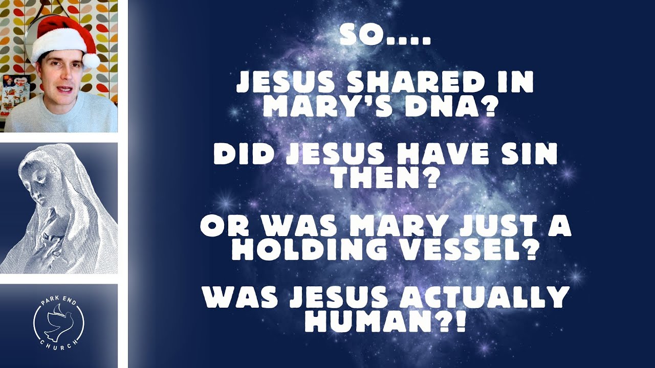 The Virgin Birth || Did Jesus inherit fallen human DNA? - YouTube
