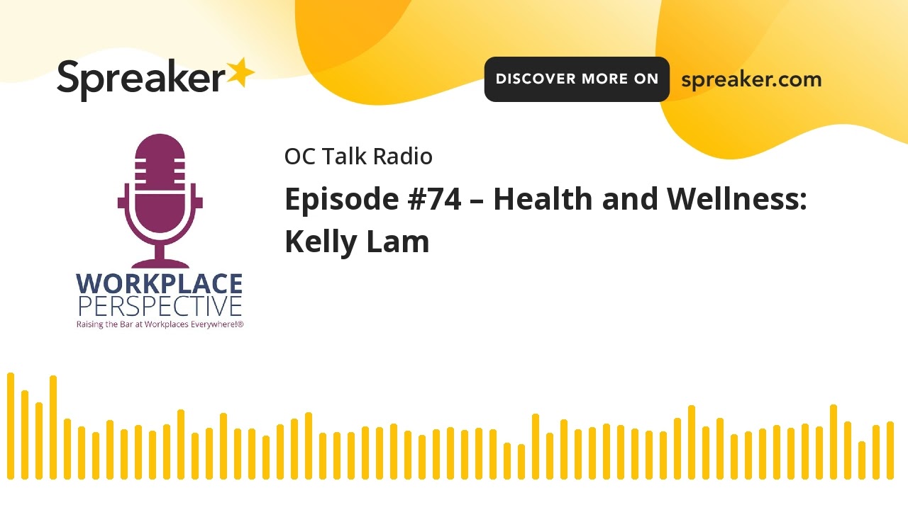 Episode #74 – Health and Wellness: Kelly Lam - YouTube