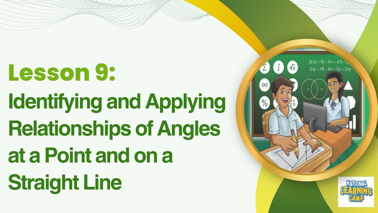 LESSON 9: Identifying and Applying Relationships of Angles at a Point ...
