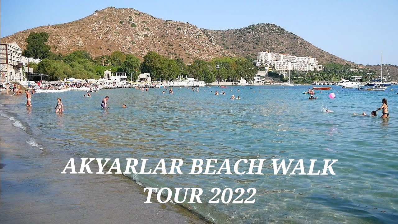 AKYARLAR BEACH WALK TOUR 2022 - YouTube