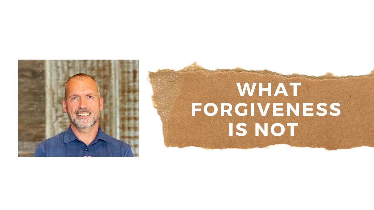 What Forgiveness is NOT - YouTube