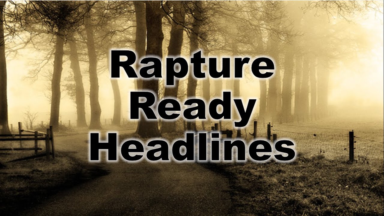 Rapture Ready Headlines November 10, 2023 - YouTube