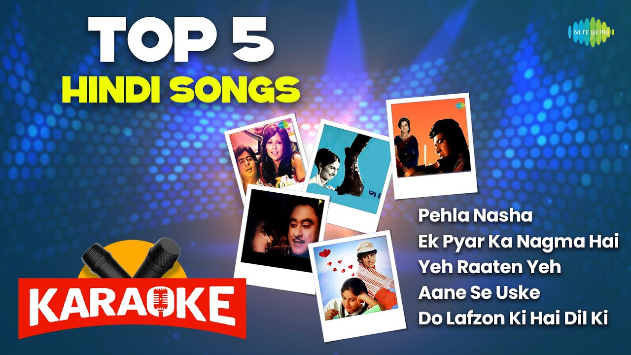 Top 5 Hindi Songs - Karaoke | Pehla Nasha | Ek Pyar Ka Nagma Hai | Old ...