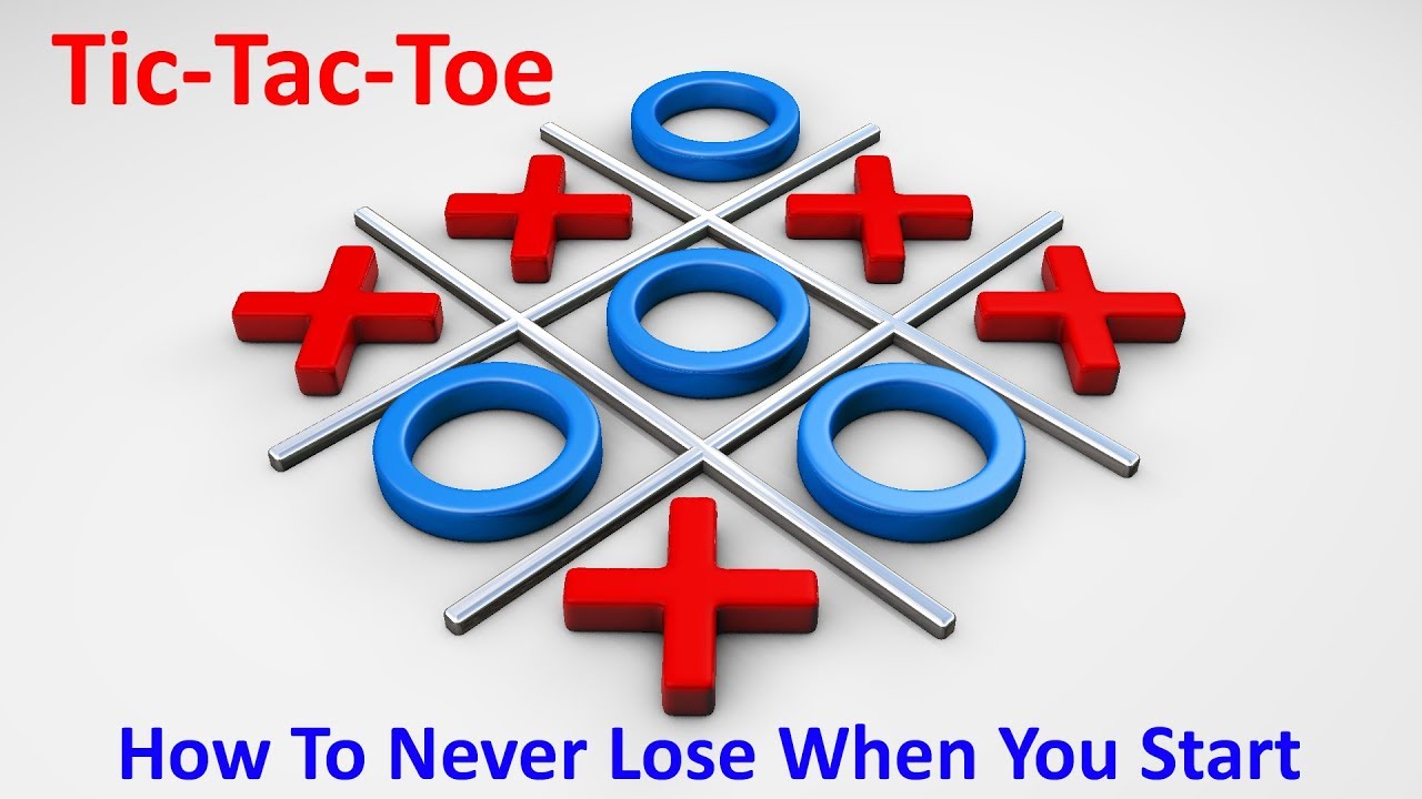 Tic-Tac-Toe How Never To Lose When You Start - YouTube