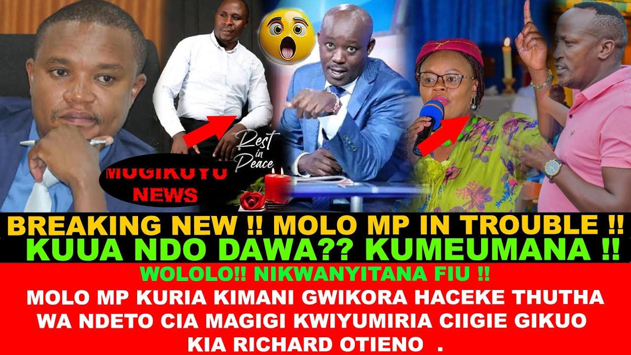 MOLO MP KURIA KIMANI IN TROUBLE THUTHAWA NDETO CIA MAGIGI KWIYUMIRIA ...