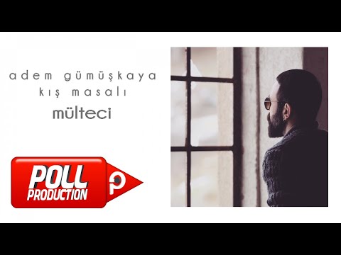 Adem Gümüşkaya - Mülteci - (Official Audio)