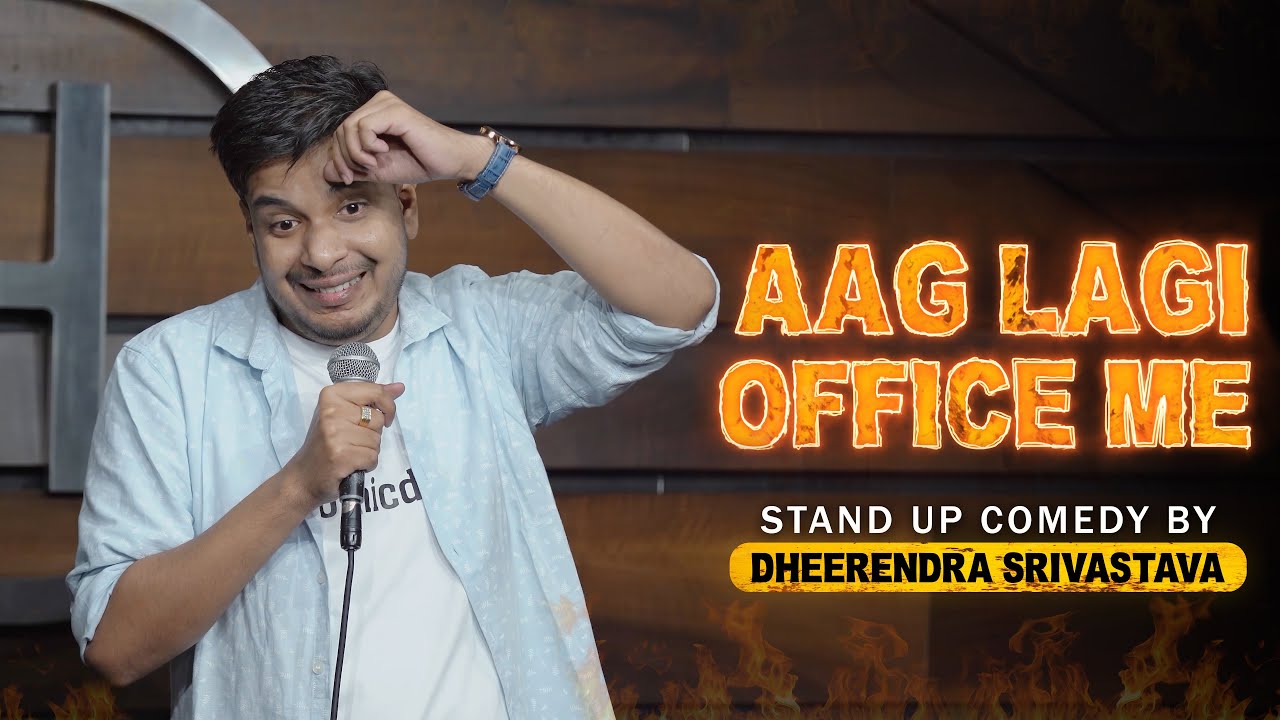 Aag Lagi Office Me | Standup Comedy by Dheerendra Srivastava - YouTube