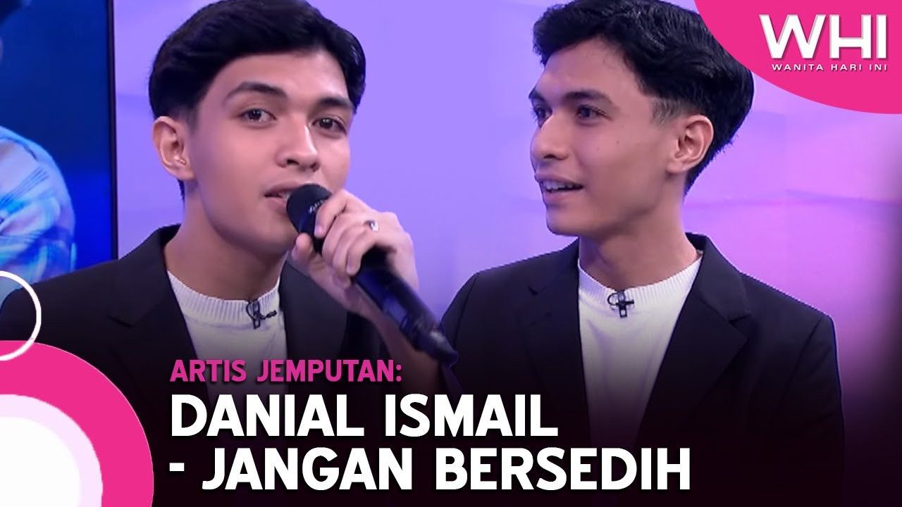 Artis Jemputan: Danial Ismail - Jangan Bersedih | WHI (7 November 2022 ...
