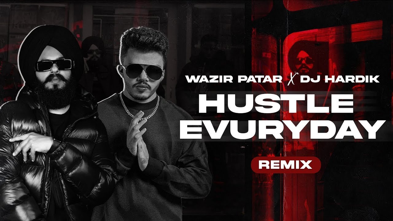 Wazir Patar - Hustle Evuryday (DJ Hardik Remix) - YouTube