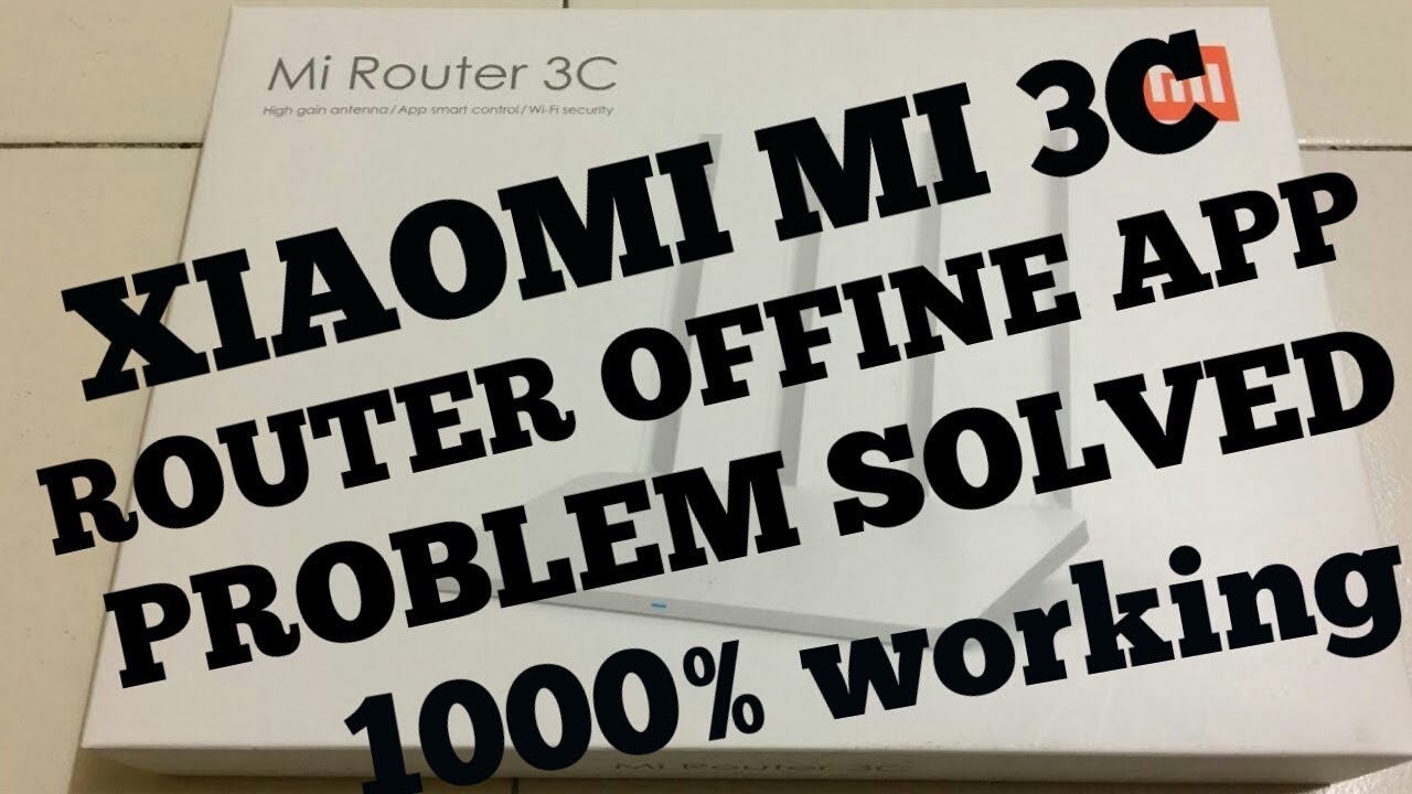 XIAOMI MI 3C ROUTER OFFINE APP PROBLEM SOLVED 1000 % WORKING - YouTube