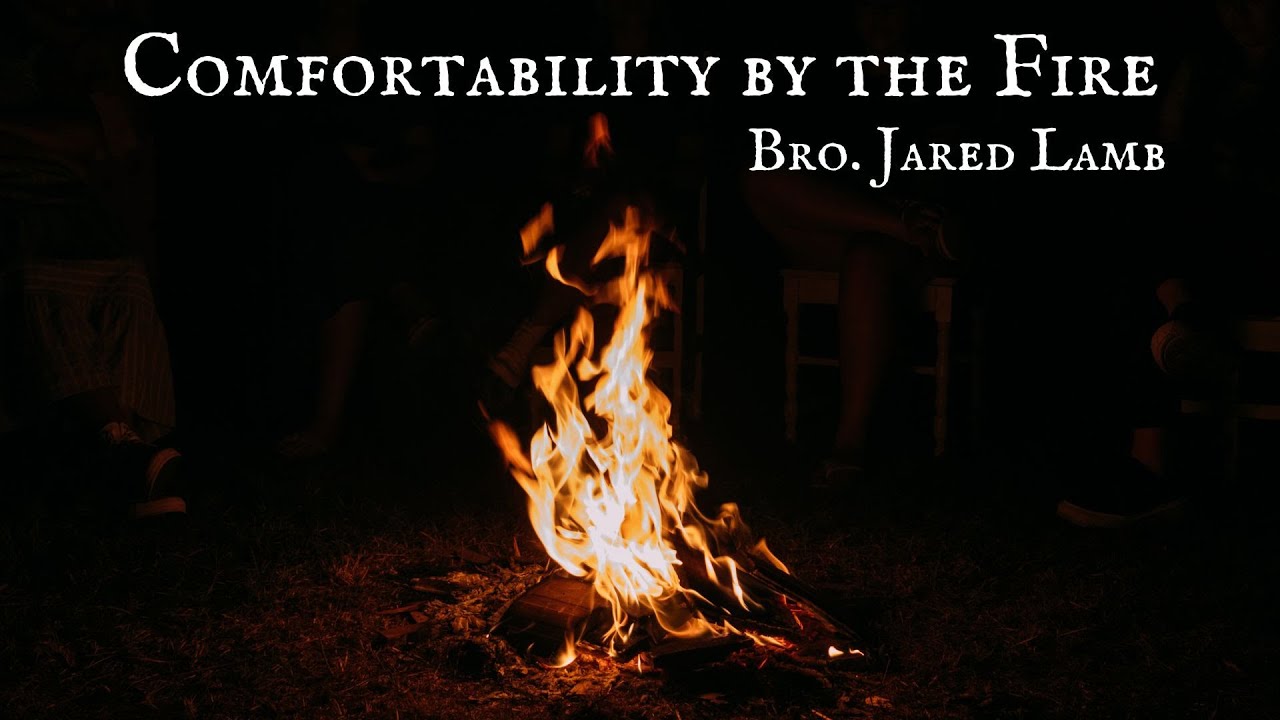 2/26/25 Bro Jared Lamb "Comfortability By The Fire" - YouTube