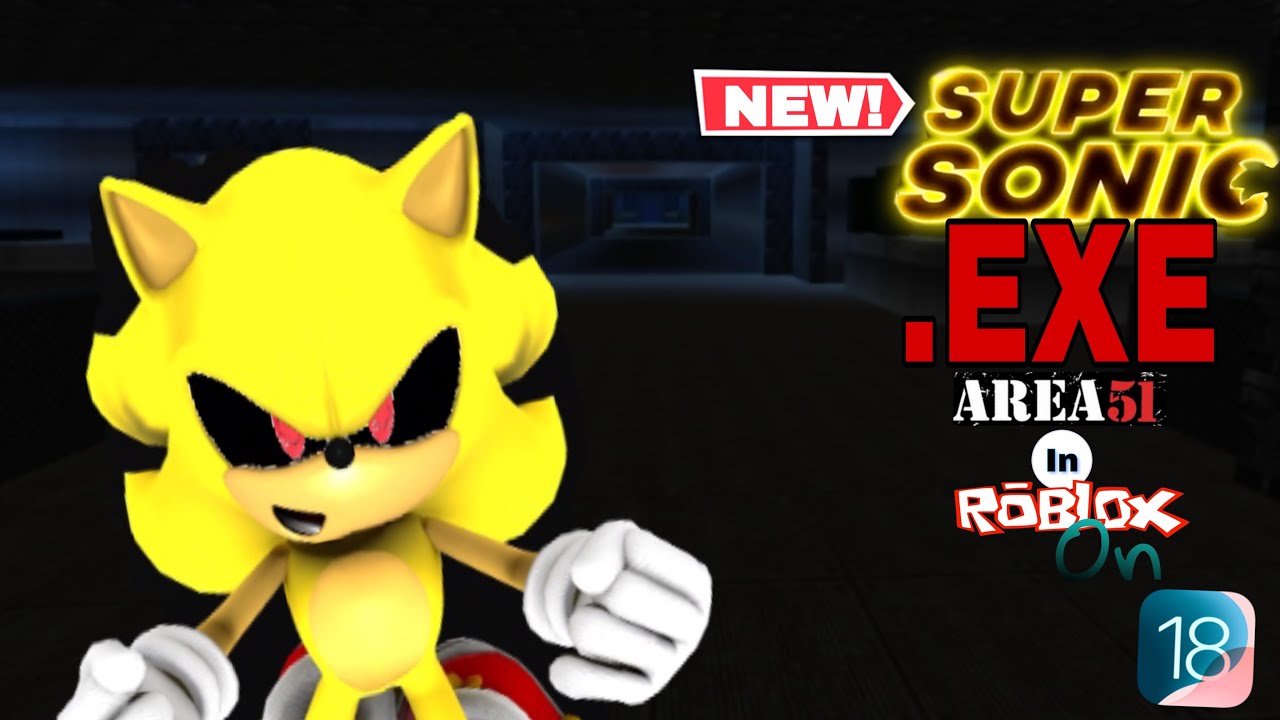 NEW Super Sonic.exe is chasing us pls help | NEW Super Sonic.exe in Area 51 in Roblox on IOS ...