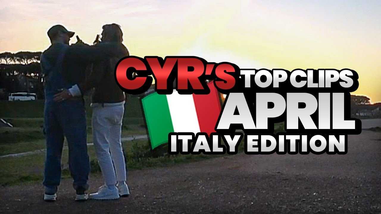 Cyr's Most Popular Clips of April 2022 (Italy Edition) | OTK Cyr - YouTube
