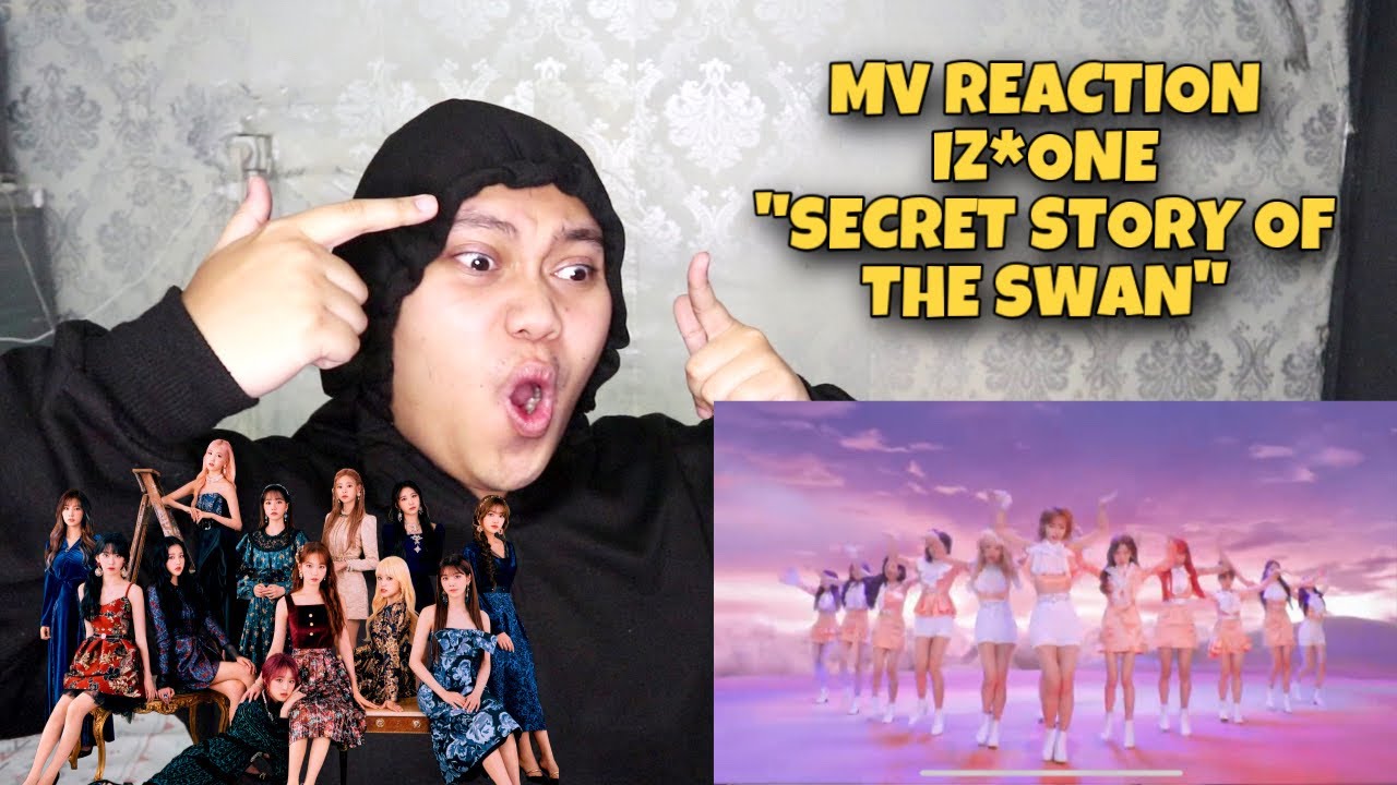 MV REACTION #119 - IZ*ONE "SECRET STORY OF THE SWAN" [Ina Reaction ...