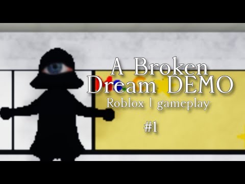 #1 A Broken Dream DEMO | Roblox | gameplay - YouTube