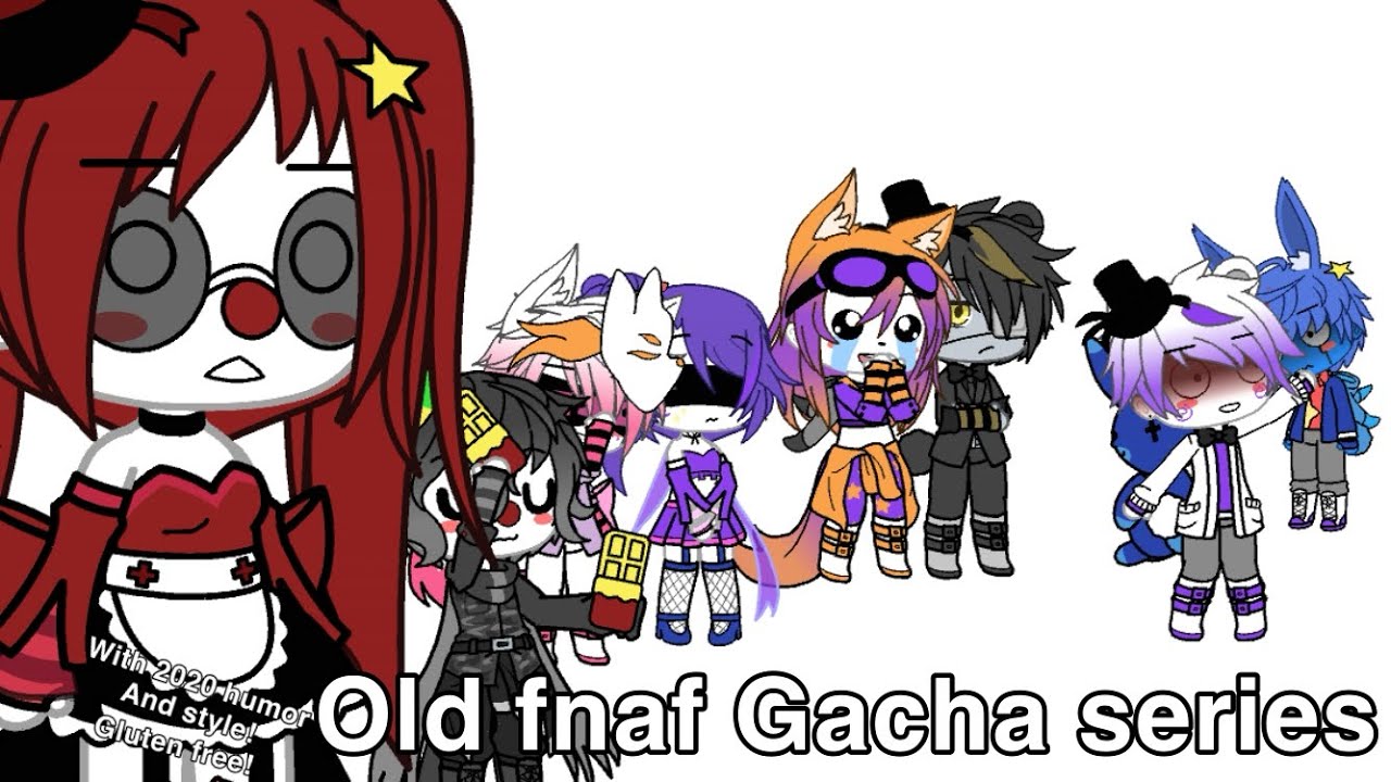 Fnaf Gacha in 2020||read description - YouTube