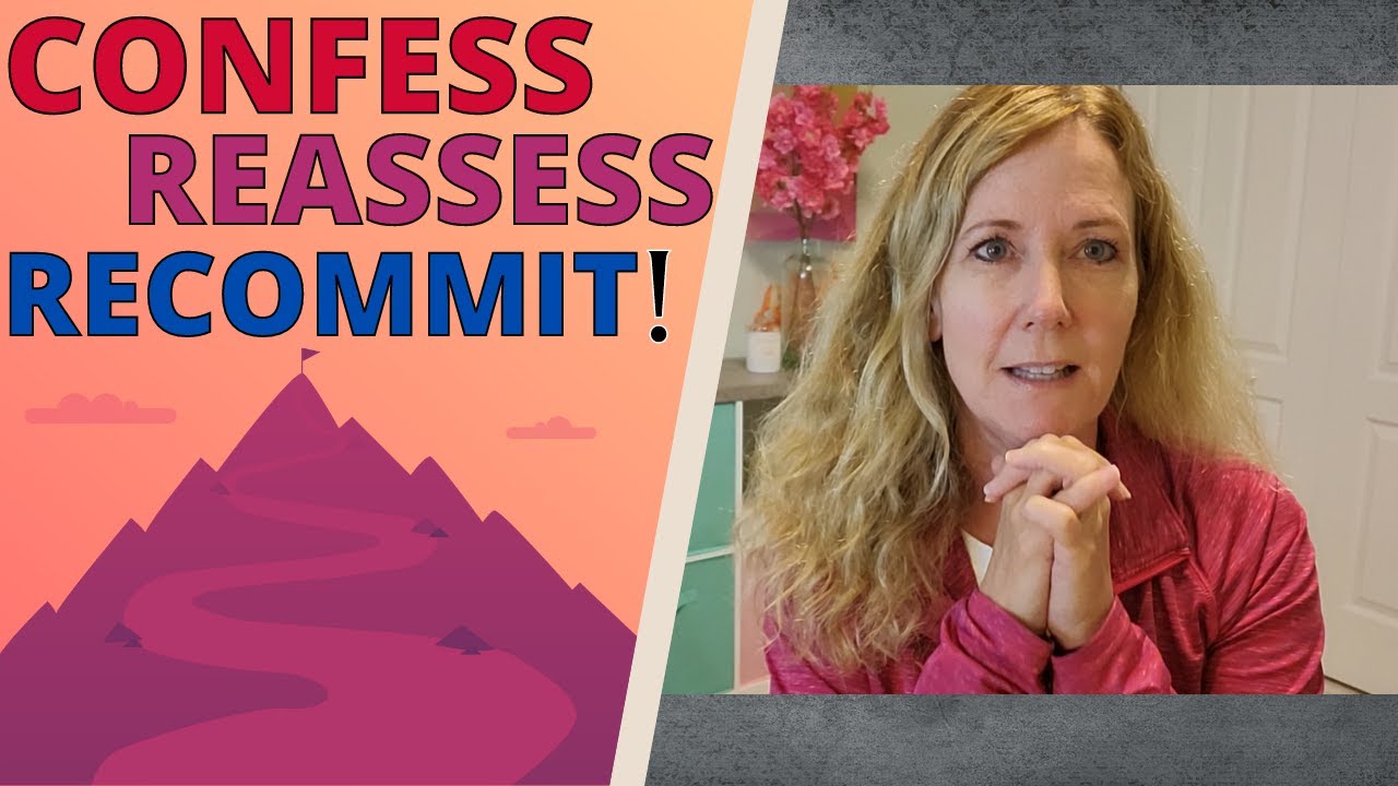 CONFESS, REASSESS, RECOMMIT! - YouTube