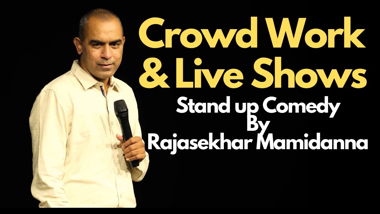Crowd Work & Live Shows | Stand Up Comedy By Rajasekhar Mamidanna - YouTube