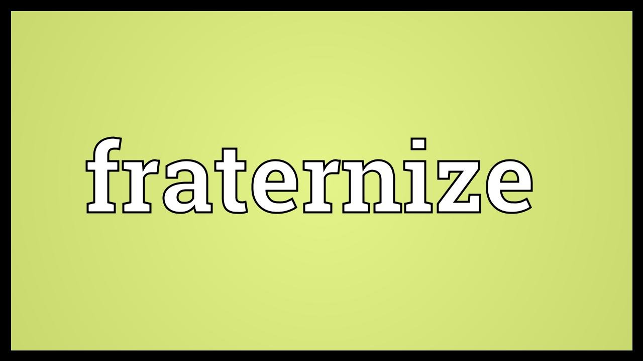 Fraternize Meaning - YouTube