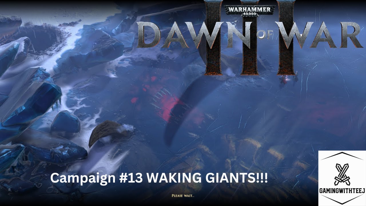 Dawn of War 3 | Campaign #13 WAKING GIANTS!!! - YouTube