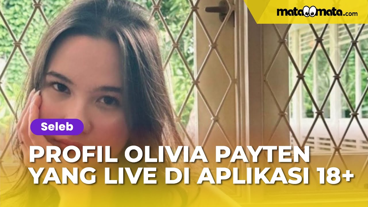 Profil dan Biodata Olivia Payten, eks Trainee JKT48 Diduga Live di Aplikasi 18+ - YouTube